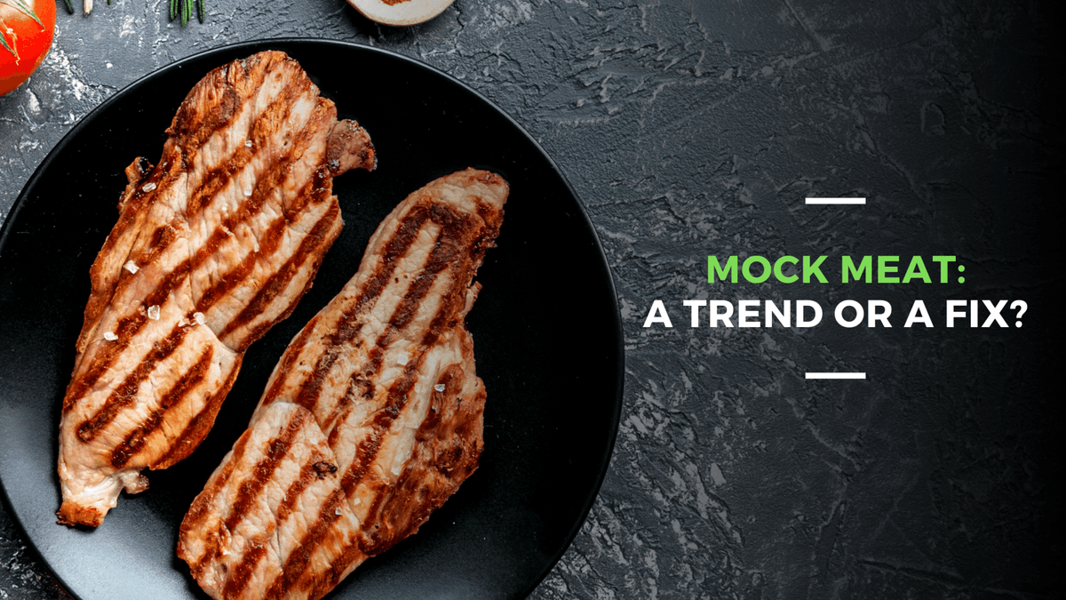 Mock Meat: A Trend or a fix? – gooddot